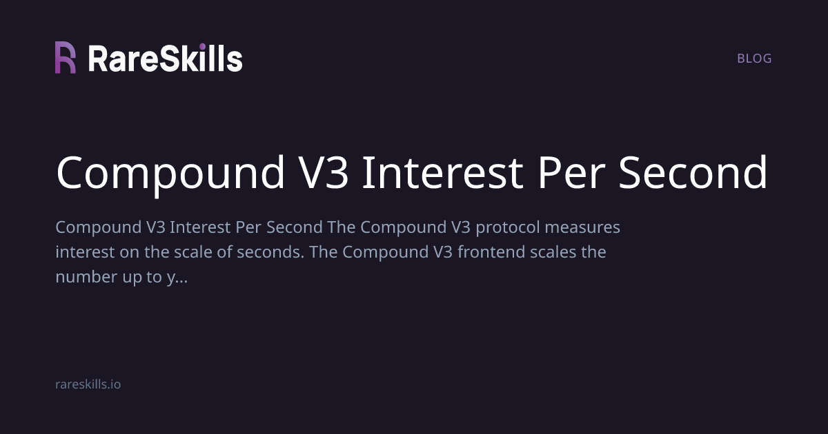 Compound V3 Interest Per Second | RareSkills