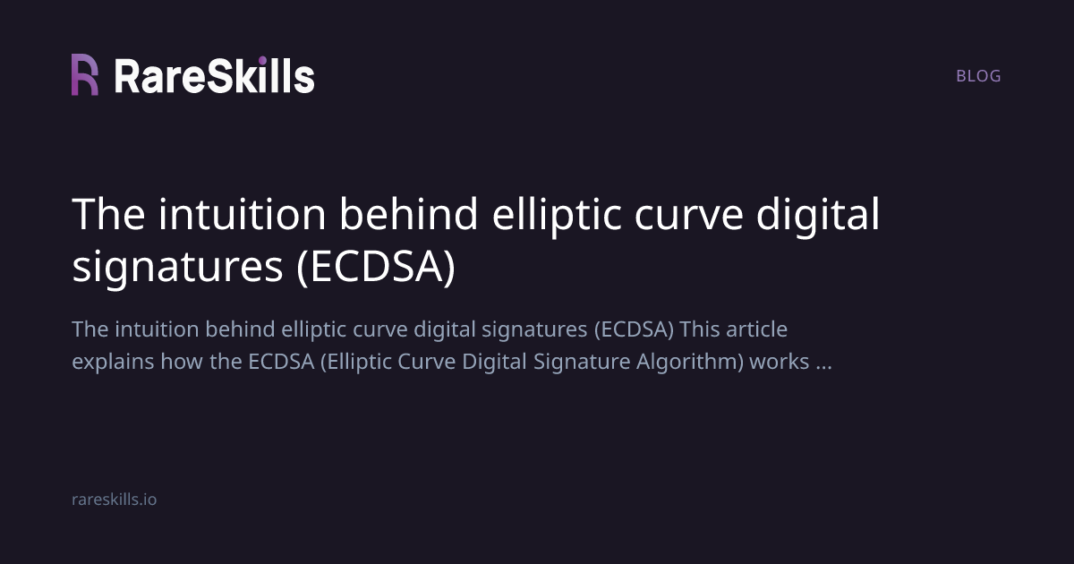 The intuition behind elliptic curve digital signatures (ECDSA) | RareSkills