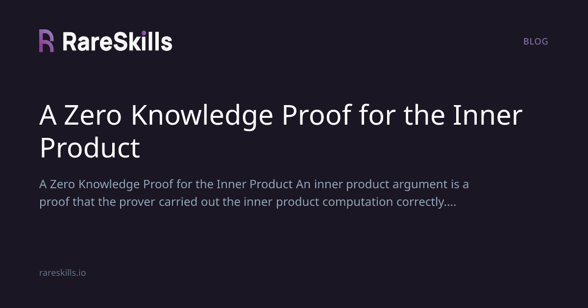 A Zero Knowledge Proof for the Inner Product | RareSkills