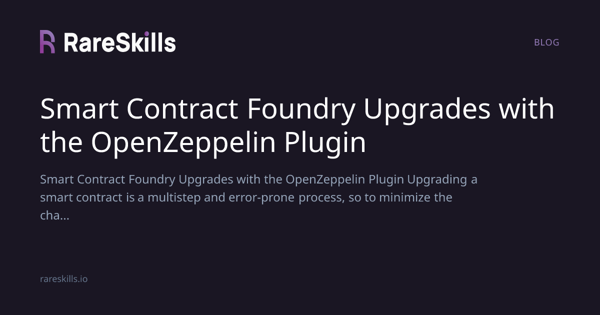 Smart Contract Foundry Upgrades with the OpenZeppelin Plugin | RareSkills