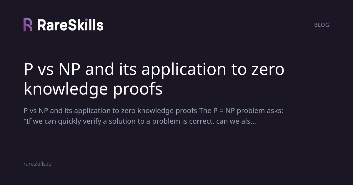 P vs NP and its application to zero knowledge proofs | RareSkills