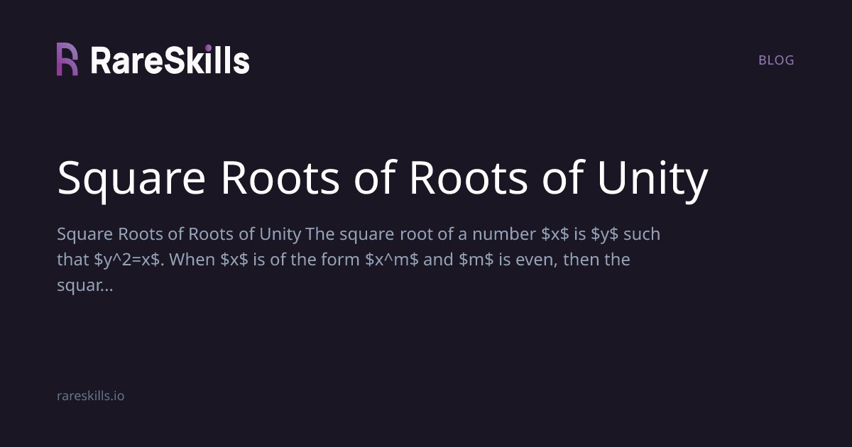 Square Roots of Roots of Unity | RareSkills