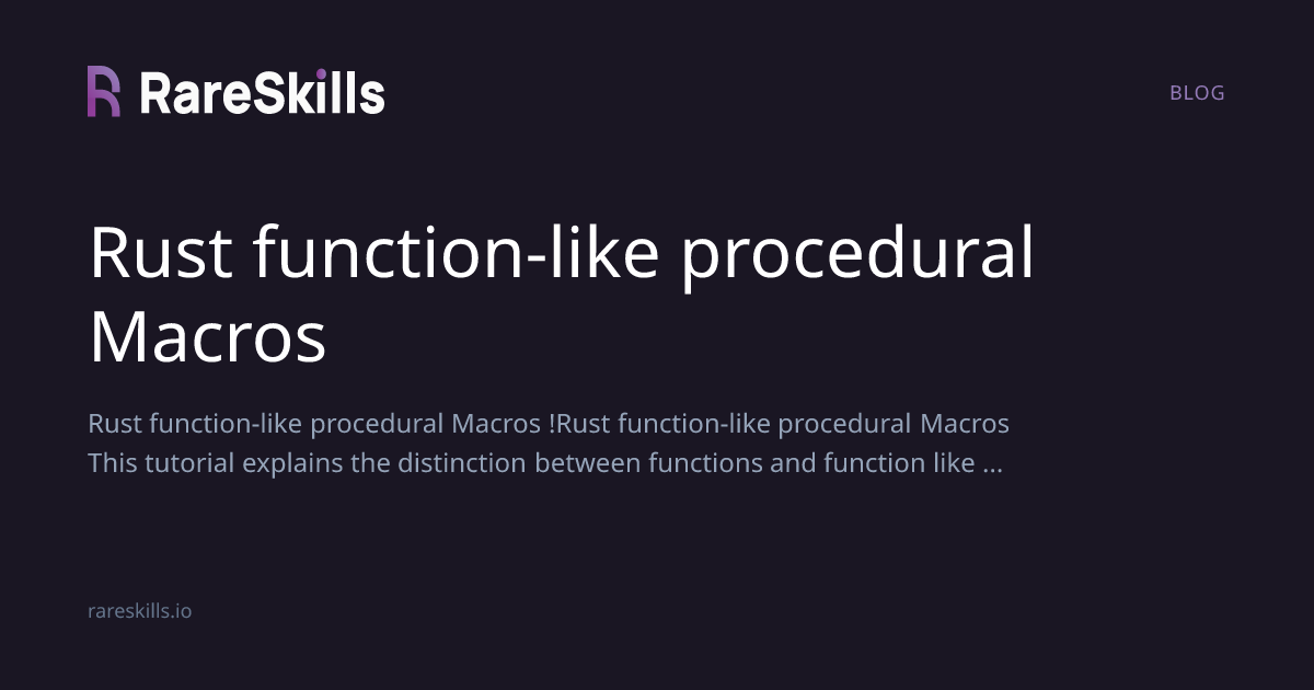 Rust function-like procedural Macros | RareSkills