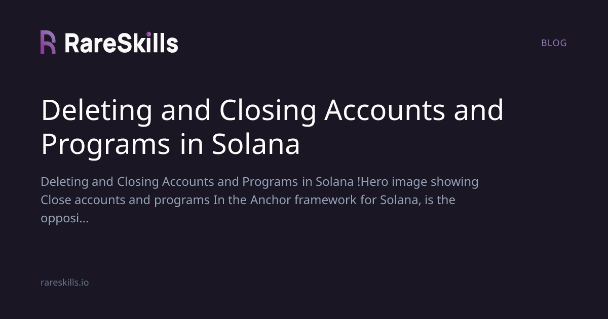 Deleting and Closing Accounts and Programs in Solana | RareSkills