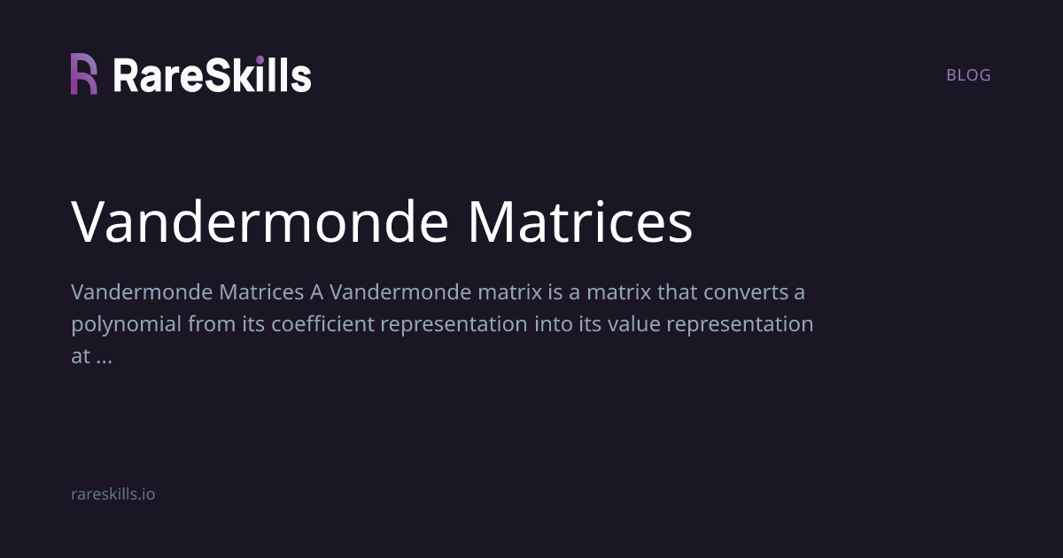 Vandermonde Matrices | RareSkills